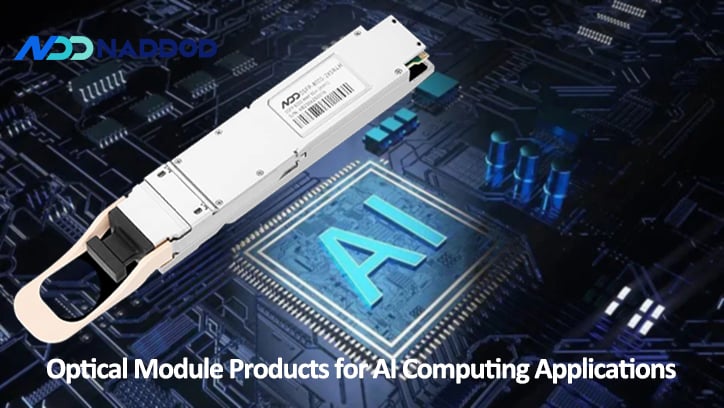 Optical Modules for AI Computing: Naddod's 800G/400G Production Line - NADDOD Blog
